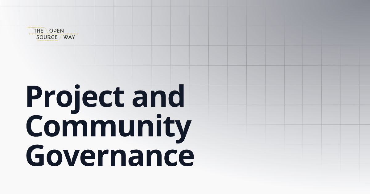 Project and Community Governance | The Open Source Way