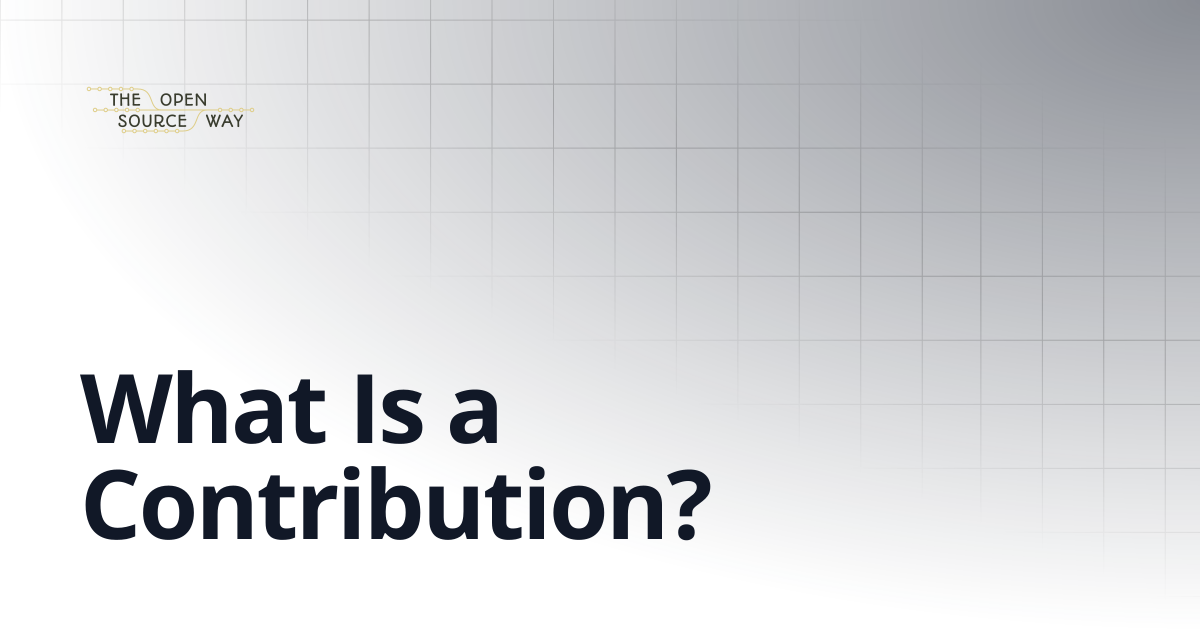 What Is a Contribution? | The Open Source Way